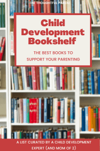 Child Development Books to Help You Parent Well at Each Stage